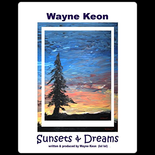 Play Sunsets & Dreams by Wayne Keon on Amazon Music