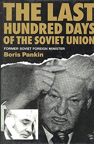 The Last Hundred Days of the Soviet Union: Pankin, Boris: 9781850438786 ...