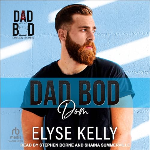Amazon.com: Dad Bod Dom: Dad Bod 2.0: Large and In Change Series ...