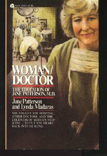 Woman/Doctor: The Education of Jane Patterson, M.D.: Patterson, Jane ...