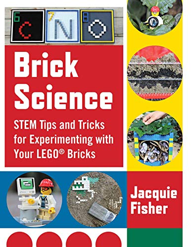 Brick Science: STEM Tips and Tricks for Experimenting with Your LEGO ...
