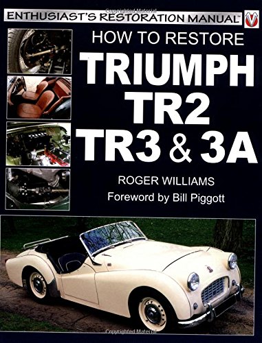 How to Restore Triumph TR2, 3 and 3A (Enthusiast's Restoration Manual ...