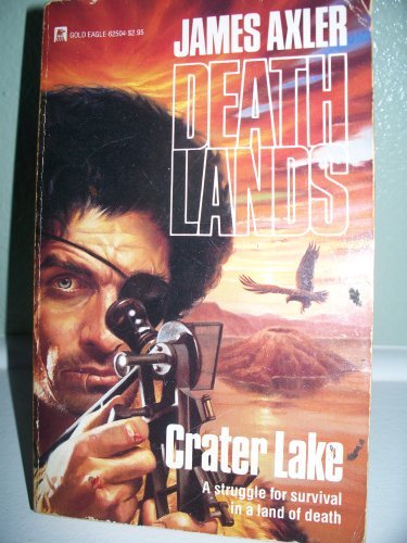 Crater Lake (Deathlands series) by James Axler (1988-05-13): James ...