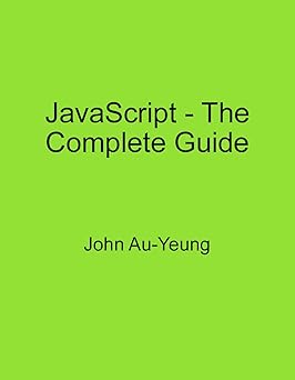 Amazon.com: JavaScript - The Complete Guide eBook : Au-Yeung, John: Kindle Store
