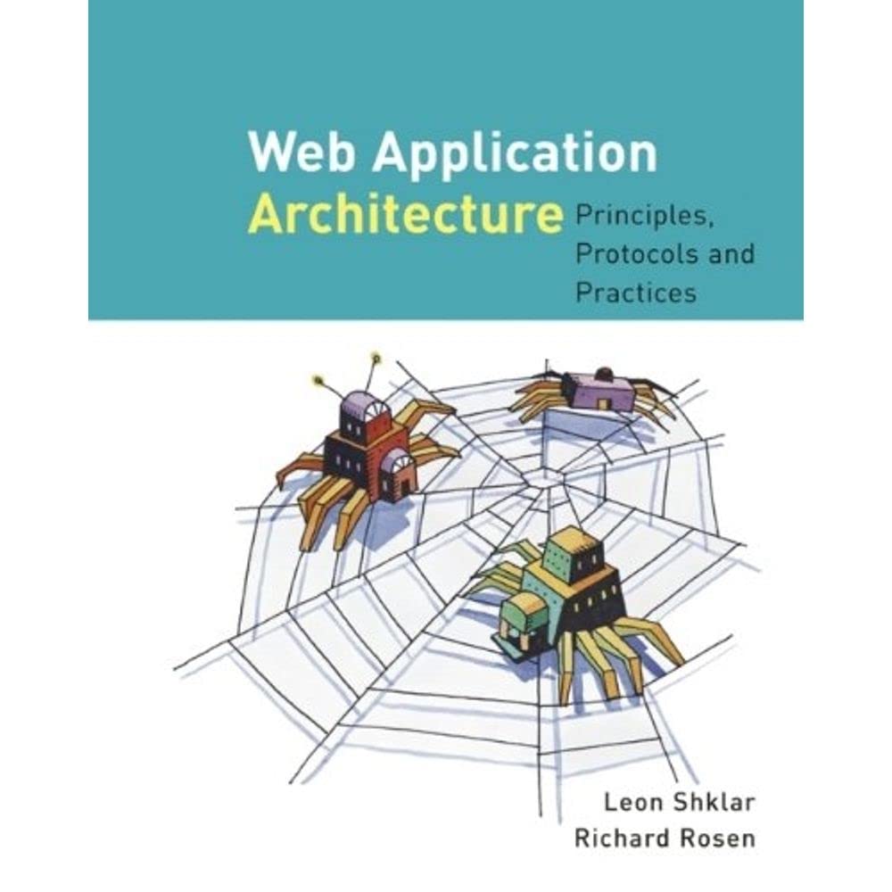 Web Application Architecture: Principles, Protocols and Practices: Leon ...