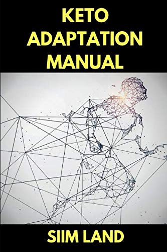 Keto Adaptation Manual: Get Into Ketosis with Metabolic Flexibility and ...