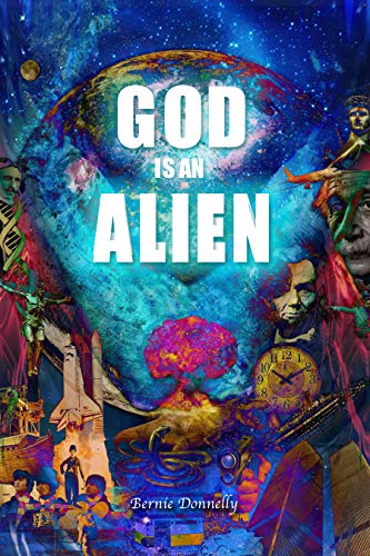 God is an alien - Kindle edition by Donnelly, Bernie. Literature ...