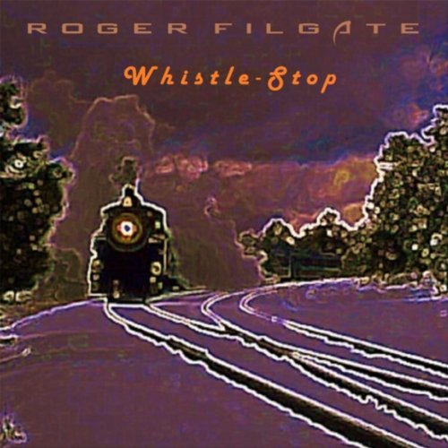 Amazon.com: Whistle-Stop : Roger Filgate: Digital Music