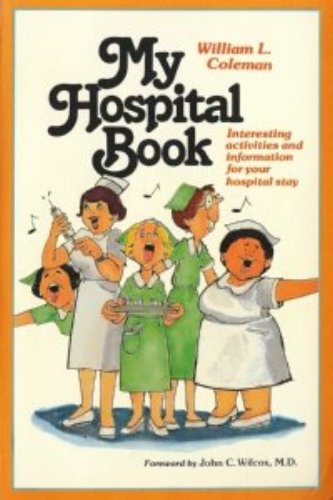 My Hospital Book: Coleman, William L.: 9780871233547: Amazon.com: Books