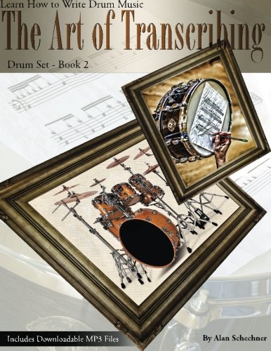 The Art of Transcribing - Drum Set Book 2: Schechner, Alan ...