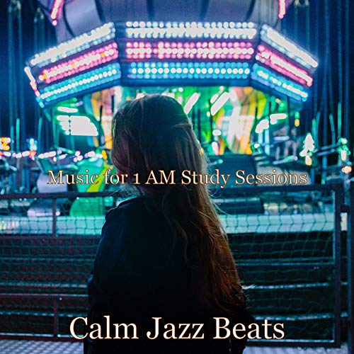 Amazon.com: Music for 1 AM Study Sessions : Calm Jazz Beats: Digital Music