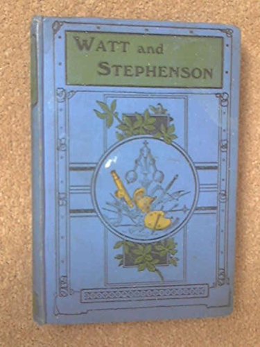 The Story of Watt and Stephenson: Science: Amazon.com: Books