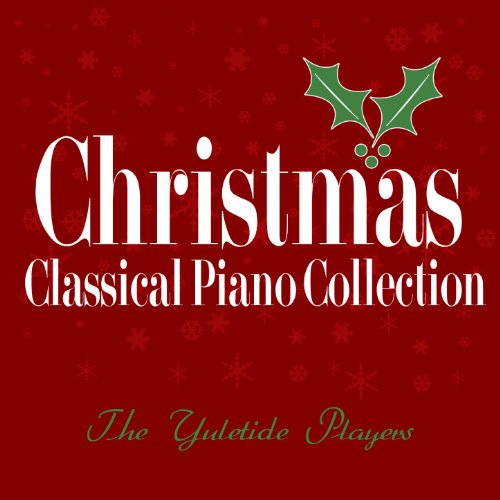 Play Christmas Classical Piano Collection by The Yuletide Players ...