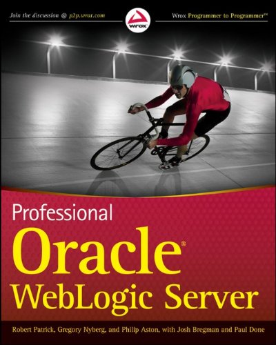 Professional Oracle WebLogic Server: Patrick, Robert, Nyberg, Gregory ...