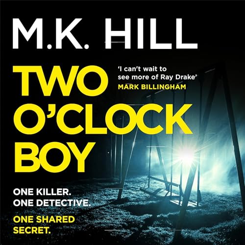 Two O'Clock Boy: DI Ray Drake, Book 1 (Audio Download): M.K. Hill ...