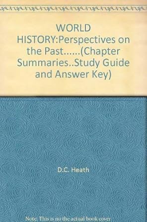 WORLD HISTORY:Perspectives on the Past......(Chapter Summaries..Study ...