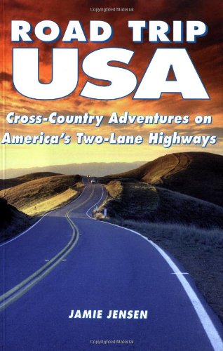 Road Trip USA: Cross-Country Adventures on America's Two-Lane Highways ...