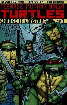 [Teenage Mutant Ninja Turtles: Change is Constant Volume 1] [by: Dan ...