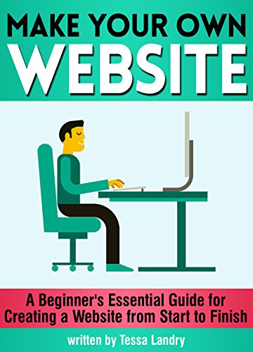 Amazon.com: Make Your Own Website: A Beginner's Essential Guide for ...