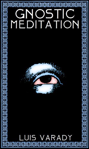 Gnostic Meditation: A Manual - Kindle edition by Varady, Luis. Religion ...
