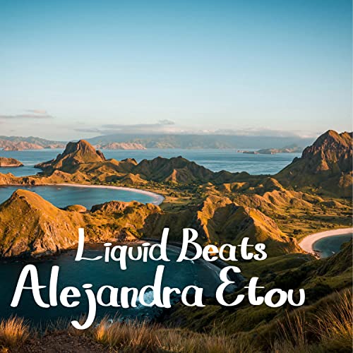 Écouter Liquid Beats par Alejandra Etou sur Amazon Music Unlimited