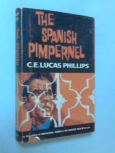 The Spanish Pimpernel: C.E. Lucas Phillips: Amazon.com: Books