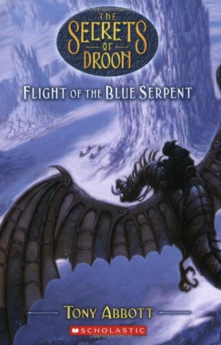 The Secrets of Droon #33: Flight of the Blue Serpent: Abbott, Tony ...