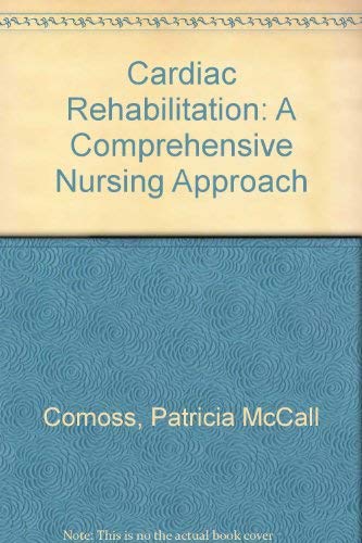 Amazon.com: Cardiac rehabilitation: A comprehensive nursing approach ...