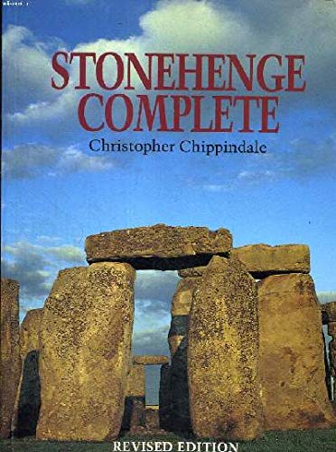 Stonehenge Complete, Revised Edition: Christopher Chippindale ...