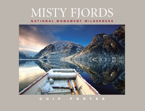 Misty Fjords National Monument Wilderness: Chip Porter, Chip Porter ...