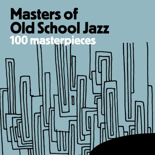 Play Masters of Old School Jazz - 100 Masterpieces by VARIOUS ARTISTS ...