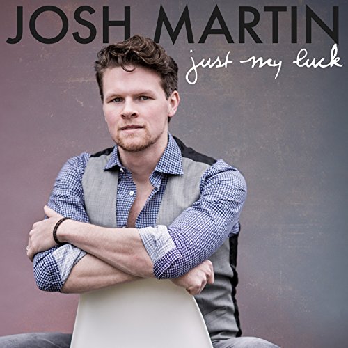 Play Just My Luck by Josh Martin on Amazon Music