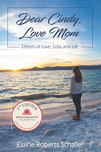 Dear Cindy, Love Mom: Letters of Love, Loss and Life: Schaller, Elaine ...
