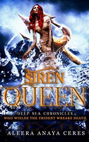 Siren Queen (Deep Sea Chronicles): Ceres, Aleera Anaya: 9781710704969 ...