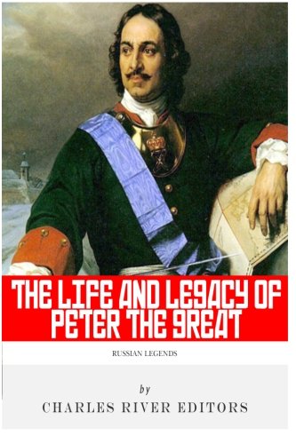 Russian Legends: The Life and Legacy of Peter the Great: Charles River ...