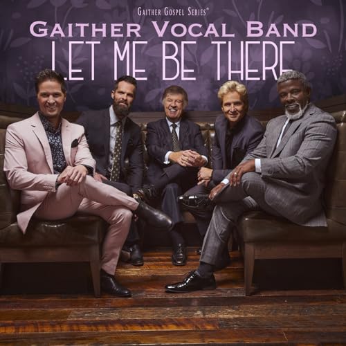 Amazon.com: Let Me Be There : Gaither Vocal Band: Digital Music