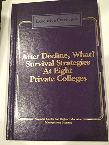 After decline, what?: Survival strategies at eight private colleges (An ...