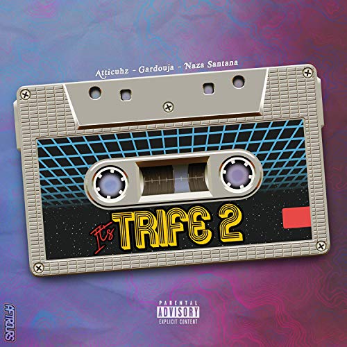 Play It's Trife 2 by Gardouja & Atticuhz & Naza Santana on Amazon Music