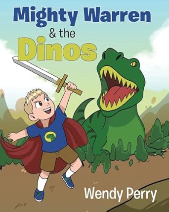 Mighty Warren & the Dinos: Perry, Wendy: 9798891309548: Books - Amazon.ca