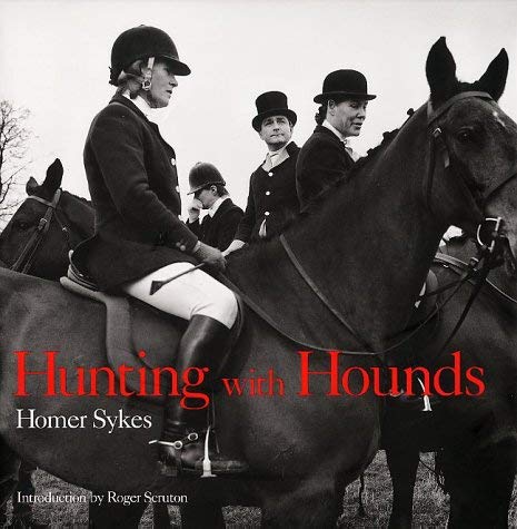Hunting with Hounds: Homer W. Sykes: 9780954223311: Amazon.com: Books