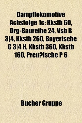 Dampflokomotive Achsfolge 1c: Kkstb 60, Drg-Baureihe 24, Vsb B 3|4 ...