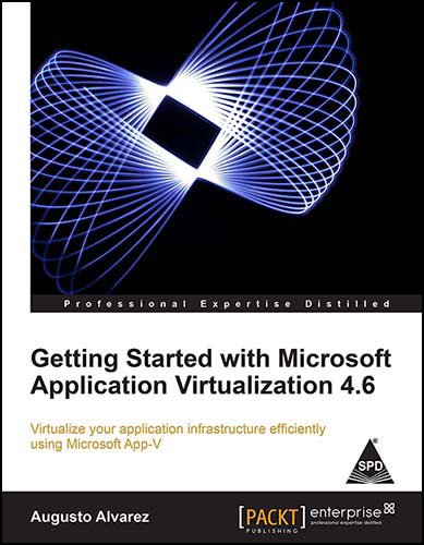 Getting Started with Microsoft Application Virtualization 4.6 : Alvarez, Augusto: Amazon.es: Libros