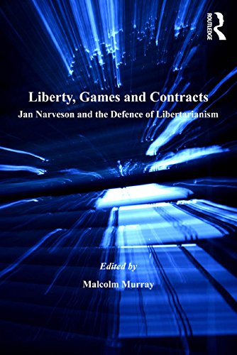 Liberty, Games and Contracts: Jan Narveson and the Defence of ...