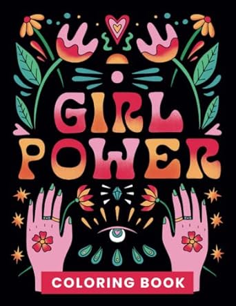 Girl Power Coloring Book: Inspirational Colouring Book With ...