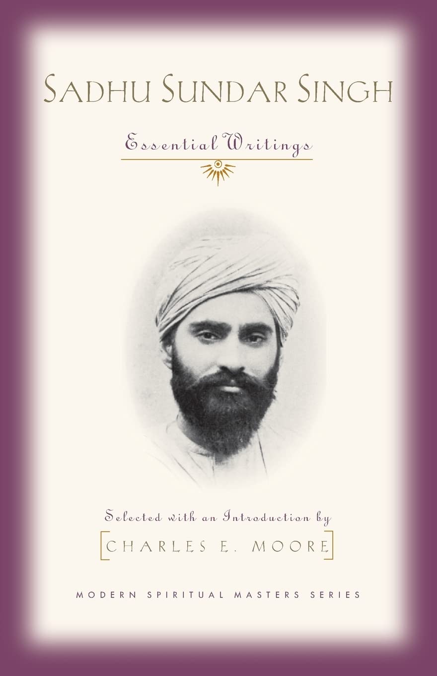 Sadhu Sundar Singh: Essential Writings (Modern Spiritual Masters Series ...