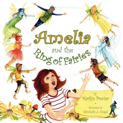 Amelia and the Ring of Fairies: Proctor, Marilyn, Nagel, Elizabeth J ...