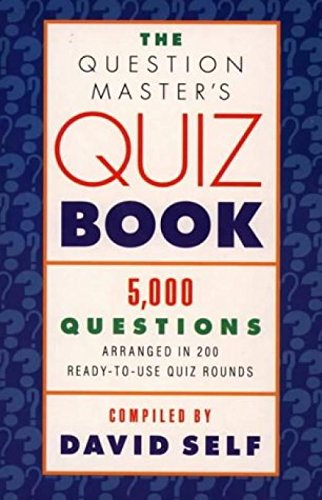 The Question Master’s Quiz Book: 5000 Questions Arranged in 200 Ready ...