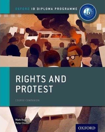 Rights and Protest: IB History Course Book: Oxford IB Diploma Program ...
