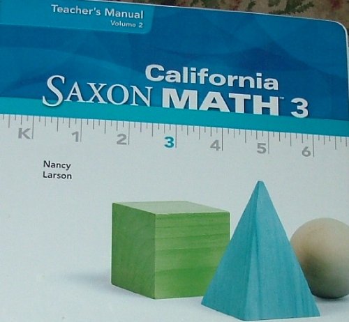 California SAXON MATH 3 Teacher's Manual Volume #2: Nancy Larson ...