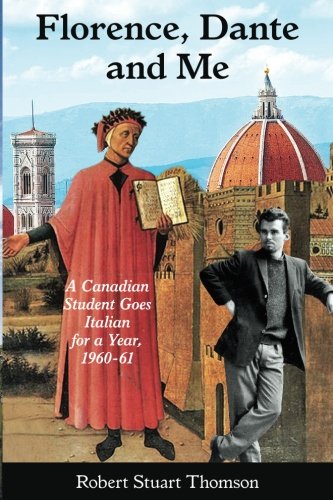 "Florence, Dante and Me": A Canadian student goes Italian for a year ...